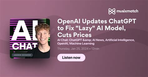Openai Updates Chatgpt To Fix Lazy Ai Model Cuts Prices Transcript Ai Chat Chatgpt And Ai