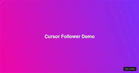 React Cursor Follow Examples CodeSandbox