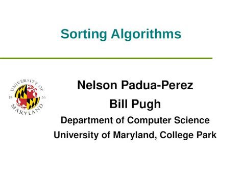 Ppt Sorting Algorithms Nelson Padua Perez Bill Pugh Department Of Computer Science University