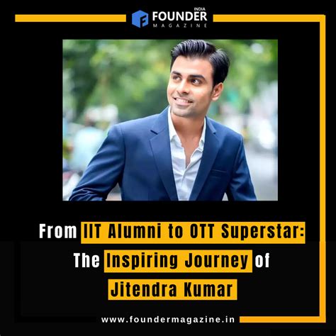 from iit alumni to ott superstar the inspiring journey of jitendra