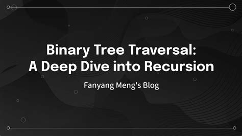 Binary Tree Traversal A Deep Dive Into Recursion