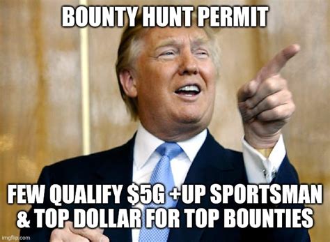 Bounty Hunts Paid Imgflip