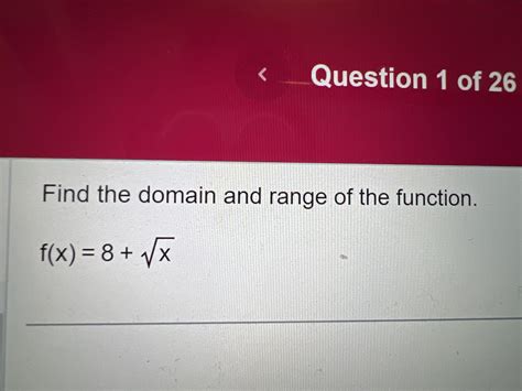 Solved Find The Domain And Range Of The Function F X 8 X2