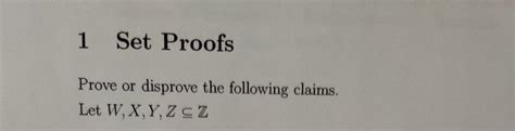 solved 1 set proofs prove or disprove the following claims