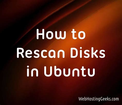 How To Rescan Disks In Ubuntu Linux Tutorials For Beginners