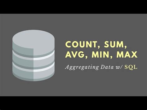 COUNT SUM AVG MIN MAX SQL Aggregating Data YouTube