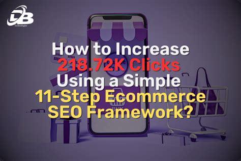 Increase 218k Clicks With An 11 Step Ecommerce Seo Framework