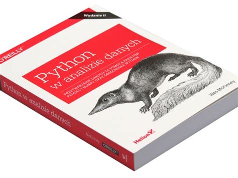 Python w analizie danych Przetwarzanie danych za pomocą pakietów Pandas i NumPy oraz środowiska
