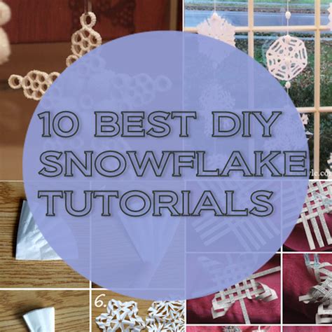 10 DIY Snowflake Tutorials