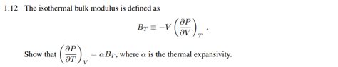Solved The isothermal bulk modulus is defined as ӘР BT Chegg com