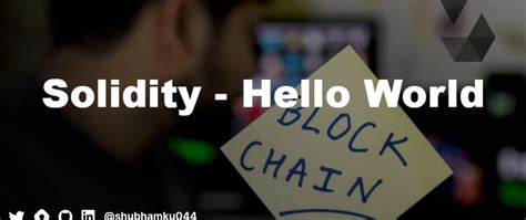 Solidity Hello World Dev Community 👩‍💻👨‍💻