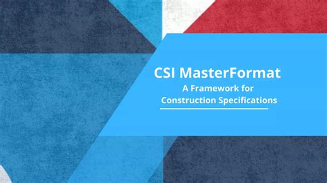 Construction Specifications Institute Masterformat Explained Awardedbid