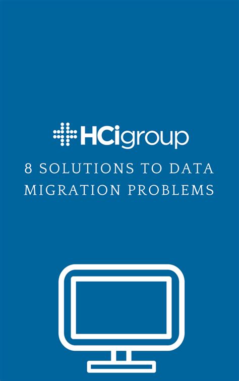 8 Solutions To Healthcare Data Migration Problems The Hci Group