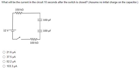 Solved What Will Be The Current In The Circuit 10 Seconds