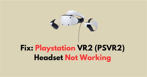 How To Fix Playstation Vr2 Psvr2 Headset Not Working Networkbuildz