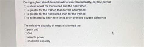 During A Given Absolute Submaximal Exercise Chegg