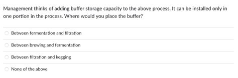 Solved Management Thinks Of Adding Buffer Storage Capacity Chegg
