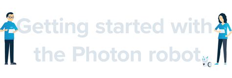 getting started with the photon robot photon education