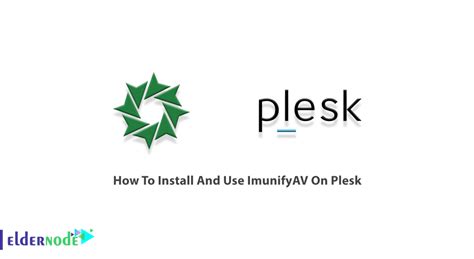 How To Install And Use ImunifyAV On Plesk Eldernode Blog