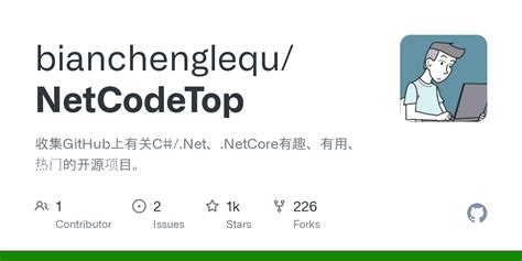 GitHub bianchenglequ NetCodeTop 收集GitHub上有关C Net NetCore有趣有用热门的开源项目