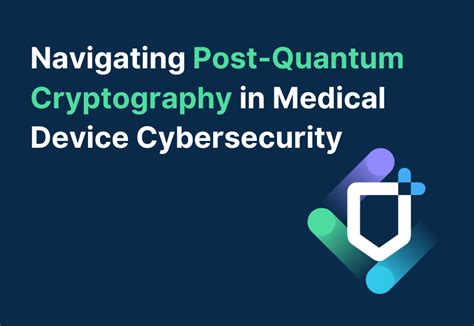 Navigating Post Quantum Cryptography In Medical Device