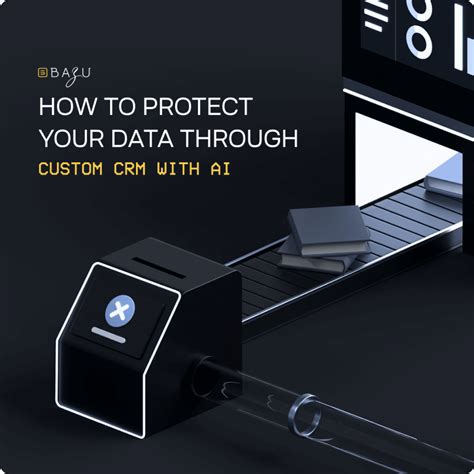 how to protect your data through custom crm with ai bazu