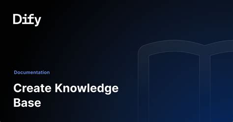 Create Knowledge Base - Dify Docs