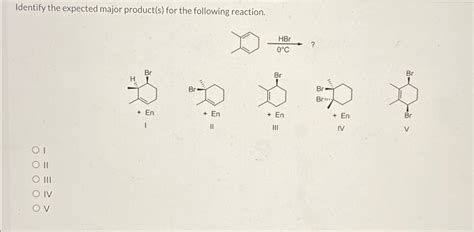 Identify The Expected Major Product S ﻿for The