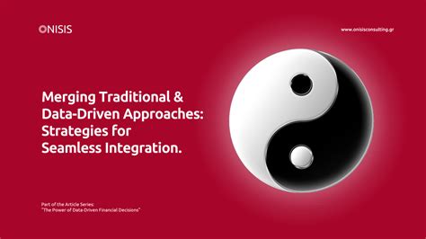 Merging Traditional And Data Driven Approaches Strategies For Seamless Integration