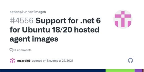 Support For Net 6 For Ubuntu 1820 Hosted Agent Images · Issue 4556 · Actionsrunner Images