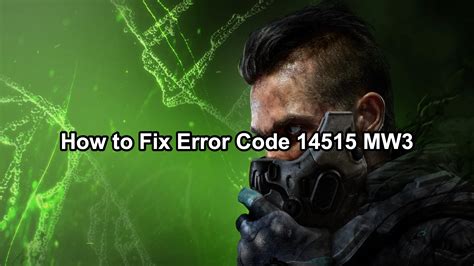 How To Fix Error Code 14515 In Mw3 Full Guide