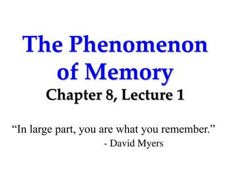 Ppt The Phenomenon Of Memory Chapter 8 Lecture 1 Powerpoint