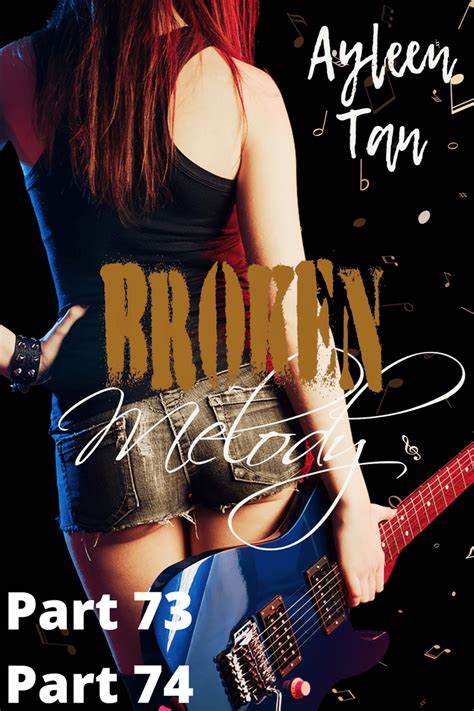 Broken Melody Part 73 Part 74 · Karyakarsa