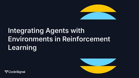 Integrating Agents With Environments In Reinforcement Learning