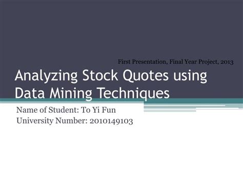 Ppt Analyzing Stock Quotes Using Data Mining Techniques Powerpoint