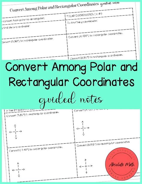 Convert Among Polar And Rectangular Coordinates Guided Notes By Absolute Math