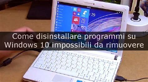 Disinstallare programmi su Windows 10 non rimovibili