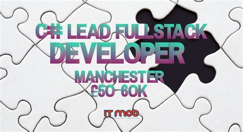 C Lead Fullstack Developer Manchester It Mob Limited