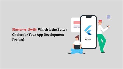 Flutter Vs Swift Which Is The Better Choice For Your App Development