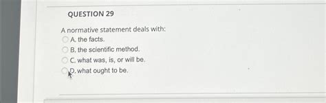 solved question 29a normative statement deals with a ﻿the