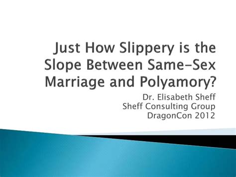 PPT Just How Slippery Is The Slope Between Same Sex Marriage And Polyamory PowerPoint