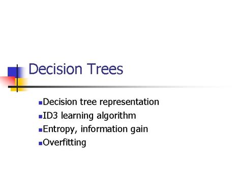 Decision Trees Decision Tree Representation N Id 3