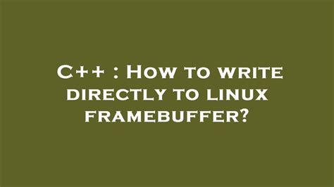 C How To Write Directly To Linux Framebuffer Youtube