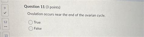 solved 9question 11 3 ﻿points ovulation occurs near the end