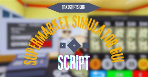 supermarket simulator script gui rbx scripts