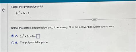 Solved Factor The Given Polynomial2x23x 9select The