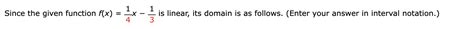 solved since the given function f x 14x 13 ﻿is linear its