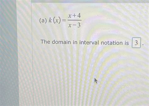 Solved K X X 4x 3the Domain In Interval Notation Is