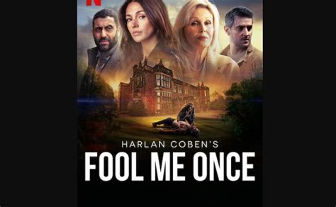 Fool Me Once Release Date Cast Summary Review Spoilers Schedule