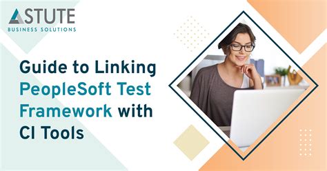 Introduction To The Peoplesoft Test Framework Ptf